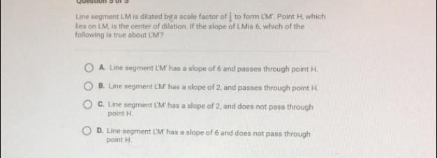 Solved: Line segment LM is dilated by a scale factor of to form L'M ...