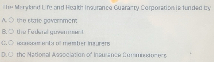 Solved: The Maryland Life and Health Insurance Guaranty Corporation is ...