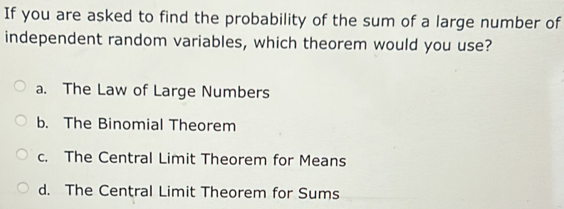 Solved: If you are asked to find the probability of the sum of a large ...