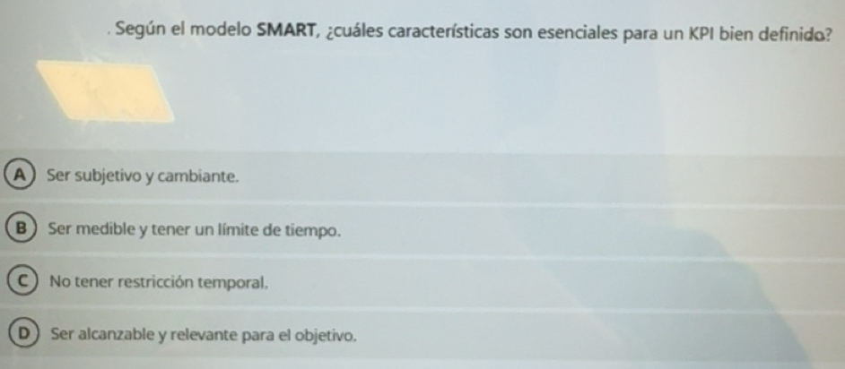 Resuelto:Según el modelo SMART, ¿cuáles características son esenciales ...