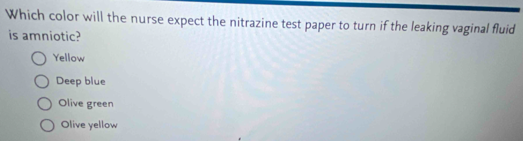 Solved: Which color will the nurse expect the nitrazine test paper to ...
