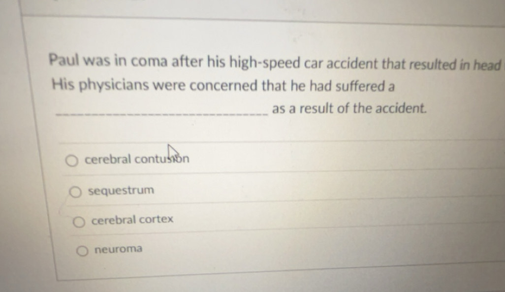 Solved: Paul was in coma after his high-speed car accident that ...