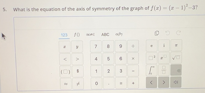 Solved: What is the equation of the axis of symmetry of the graph of f ...