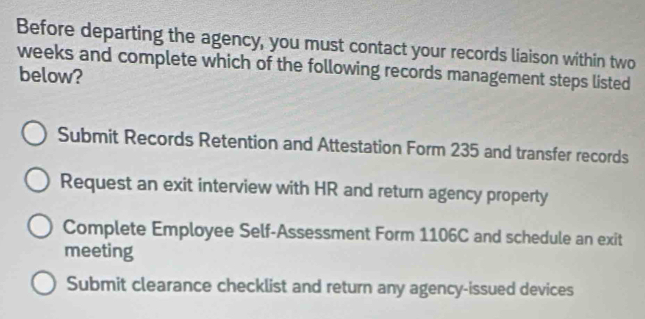 Solved: Before departing the agency, you must contact your records ...