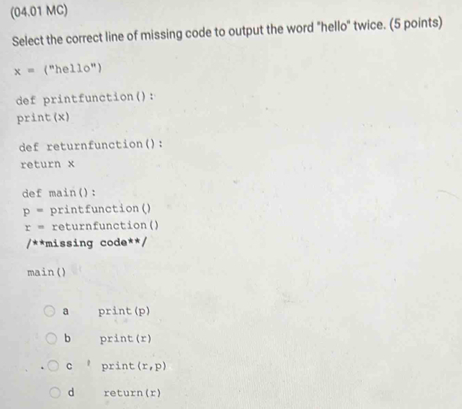 Solved: (04.01 MC) Select the correct line of missing code to output ...