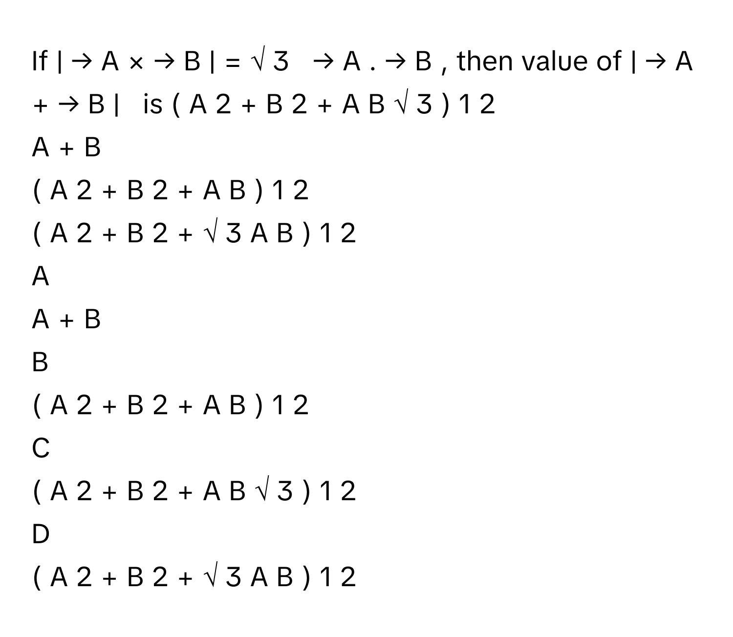 Solved: If | → A × → B | = √ 3 → A . → B , then valu [Physics]