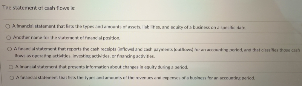 Solved: The statement of cash flows is: A financial statement that ...