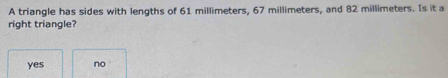 Solved: A triangle has sides with lengths of 61 millimeters, 67 ...