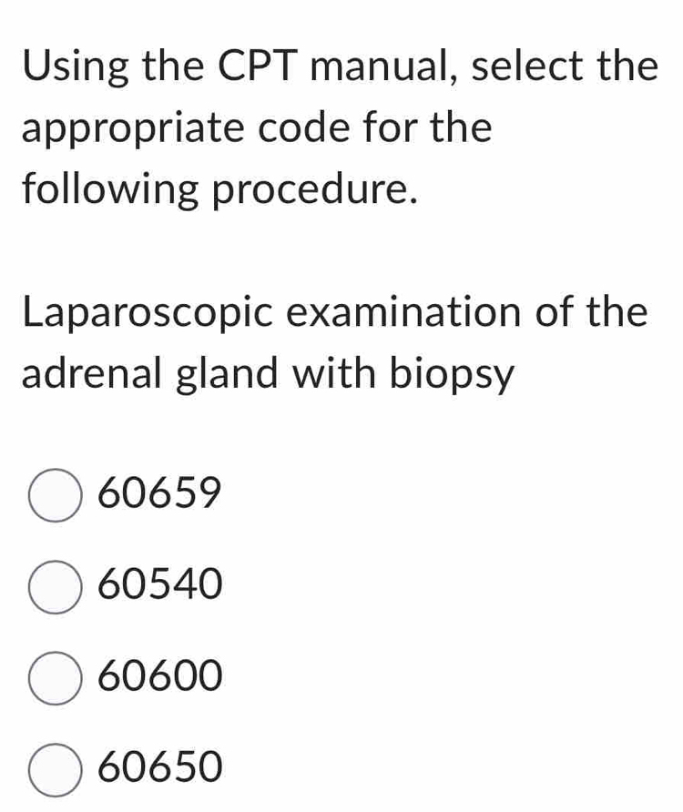 Solved: Using the CPT manual, select the appropriate code for the ... Solved: Using the CPT manual, select the appropriate code for the ...