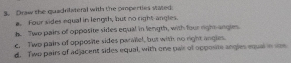 Solved: Draw the quadrilateral with the properties stated: a. Four ...