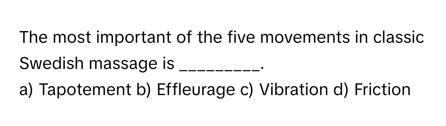 Solved: The most important of the five movements in classic Swedish ...