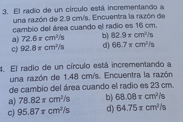 Resuelto:El radio de un círculo está incrementando a una razón de 2.9 ...