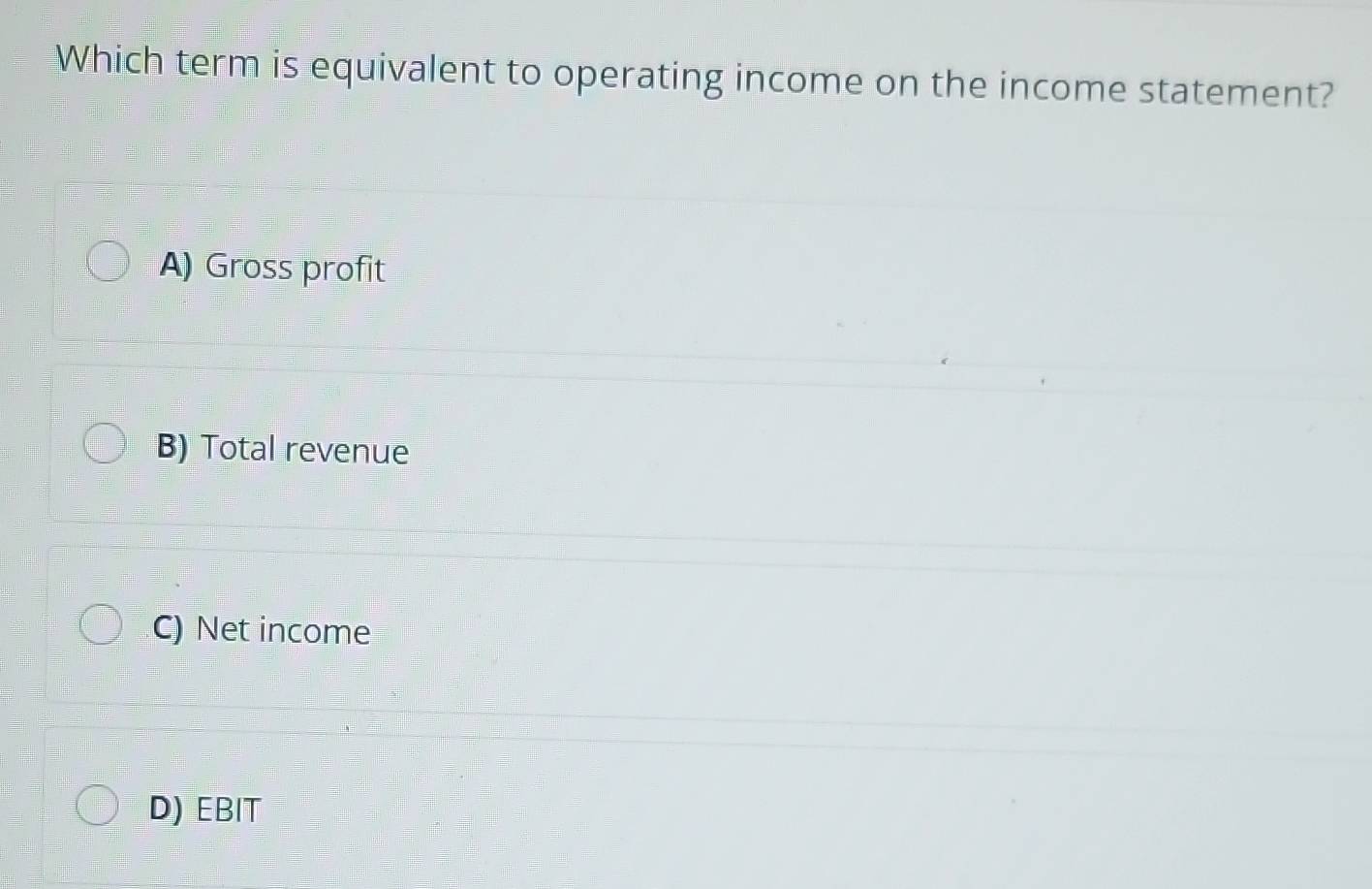 Solved: Which term is equivalent to operating income on the income ...