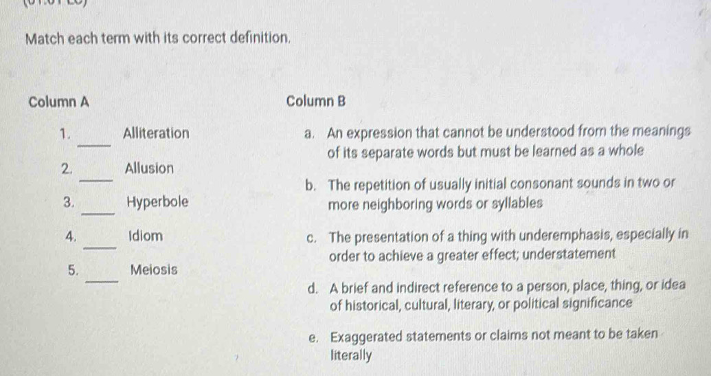 Solved: Match each term with its correct definition. Column A Column B _ 1. Alliteration a. An ...