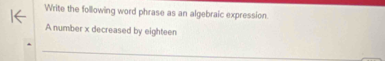 Solved: Write the following word phrase as an algebraic expression. A ...