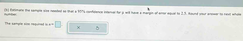Solved: Estimate the sample size needed so that a 95% confidence ...