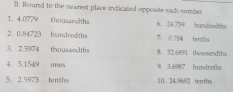 Solved: Round to the nearest place indicated opposite each number 1. 4. ...