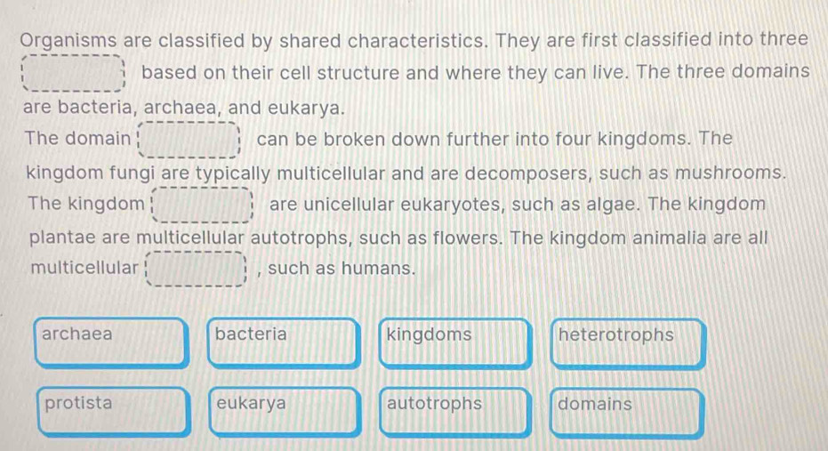 Solved: Organisms are classified by shared characteristics. They are ...