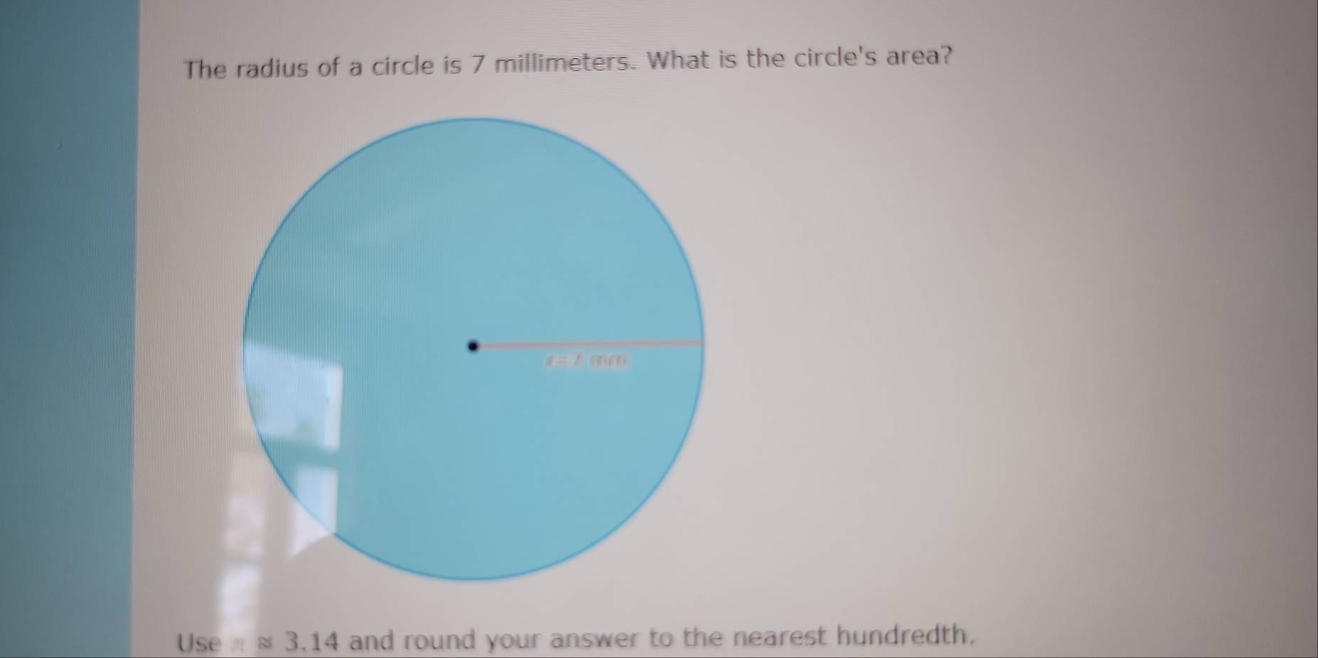 Solved: The radius of a circle is 7 millimeters. What is the circle's ...