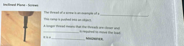 Solved: Inclined Plane - Screws _ The thread of a screw is an example ...