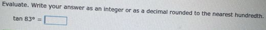 Solved: Evaluate. Write your answer as an integer or as a decimal ...