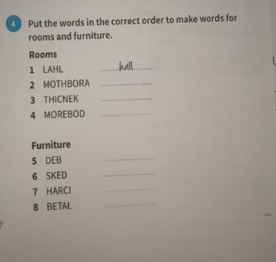 Resuelto:Put the words in the correct order to make words for rooms and ...