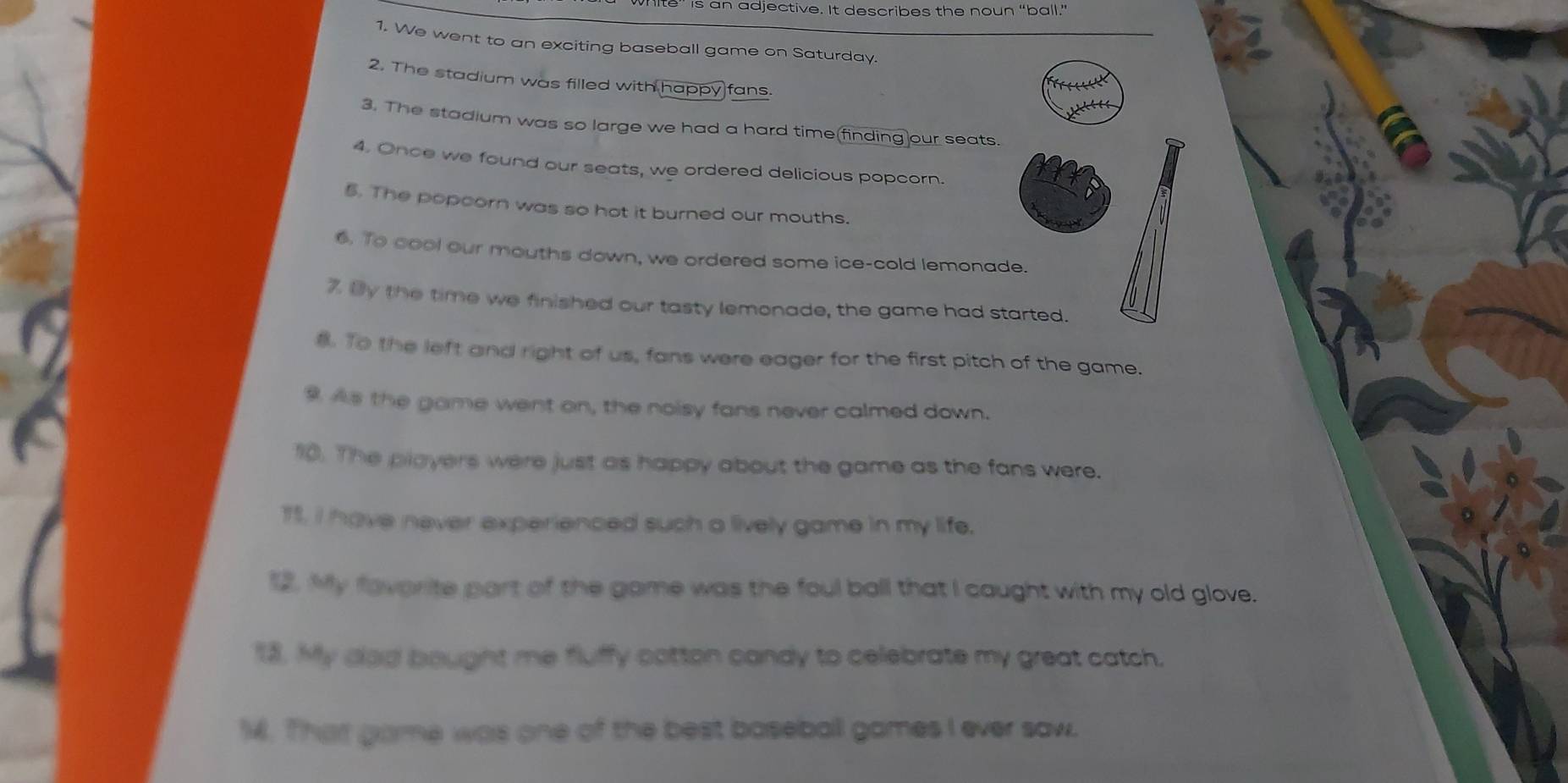 Solved: ” is an adjective. It describes the noun “ball” 1. We went to ...