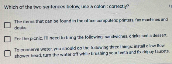 Solved: Which of the two sentences below, use a colon : correctly? 1 ...