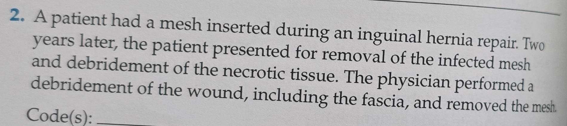 Solved: A patient had a mesh inserted during an inguinal hernia repair ...