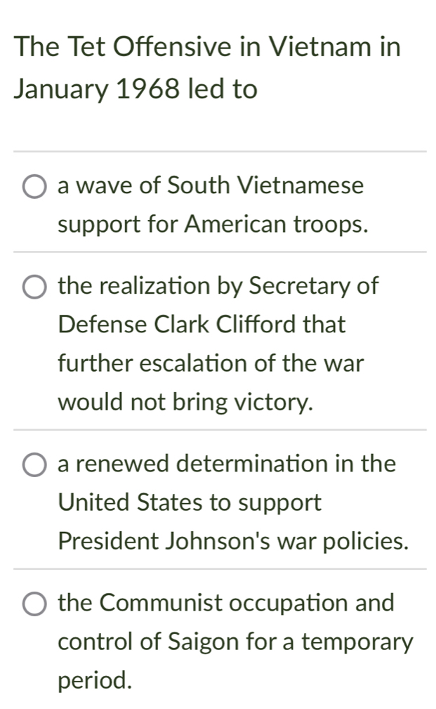 Solved: The Tet Offensive in Vietnam in January 1968 led to a wave of ...