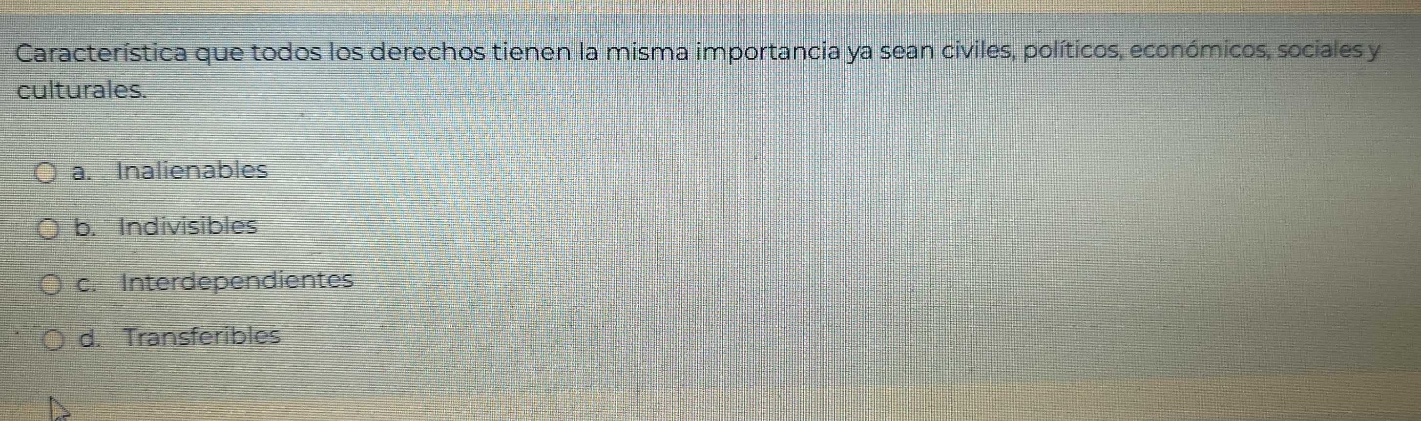 Resuelto:Característica que todos los derechos tienen la misma ...