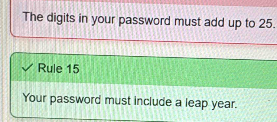 Solved: The digits in your password must add up to 25. Rule 15 Your ...