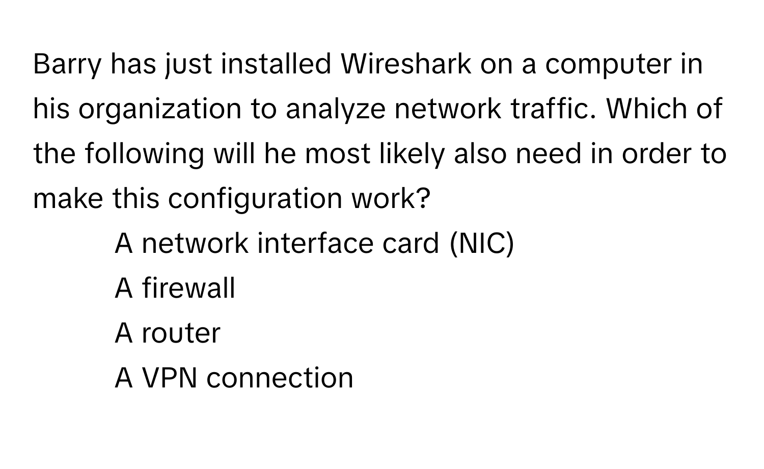 Solved: Barry has just installed Wireshark on a computer in his ...