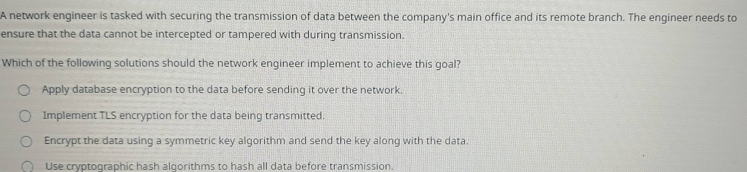 Solved: A network engineer is tasked with securing the transmission of data between the company ...