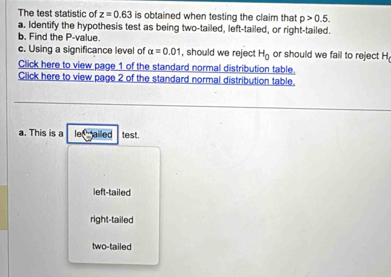 Solved: The test statistic of z=0.63 is obtained when testing the claim ...