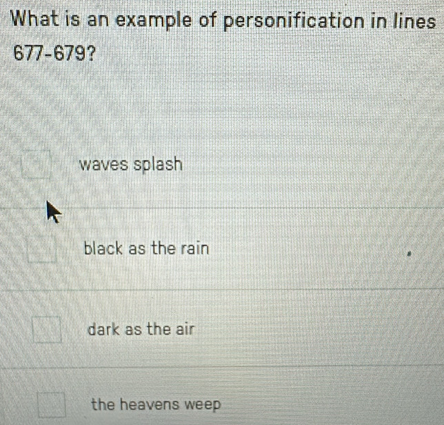 Solved: What is an example of personification in lines 677-679 ? waves ...