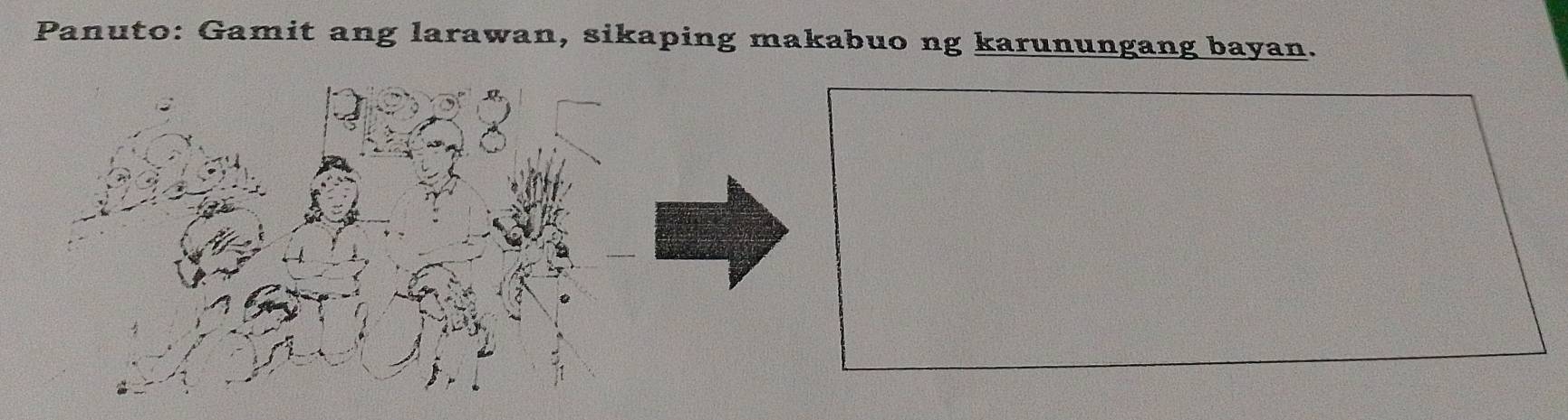 Solved: Panuto: Gamit ang larawan, sikaping makabuo ng karunungang bayan. [Others]