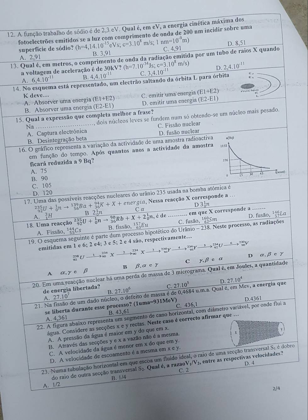 Résolu :A função trabalho de sódio é de 2,3 eV. QuaI é, em eV, a ...