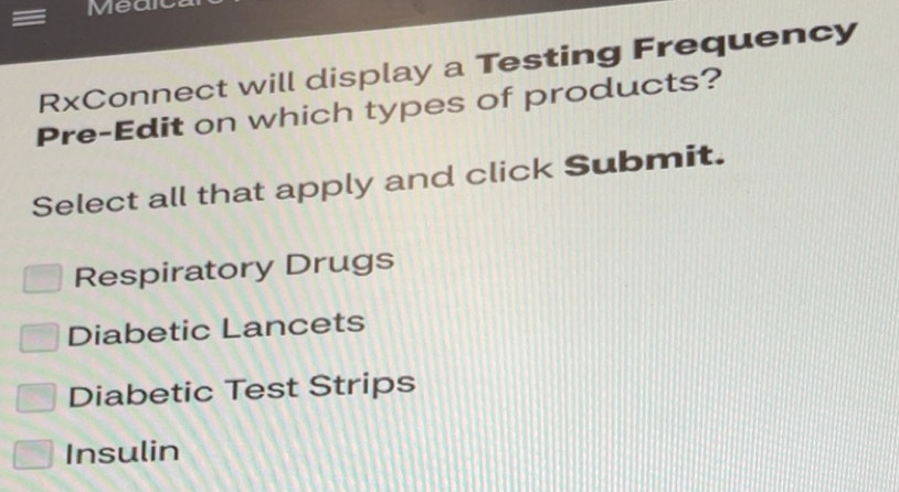 Solved: Meaic RxConnect will display a Testing Frequency Pre-Edit on ...