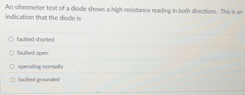 Solved: An ohmmeter test of a diode shows a high resistance reading in ...
