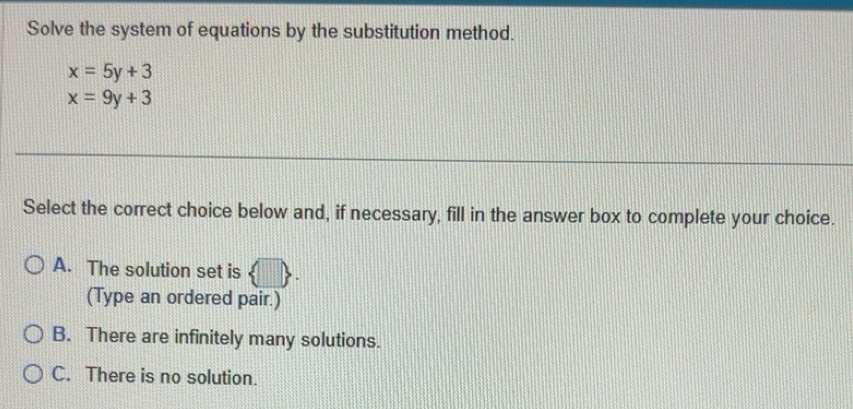 Solved: Solve the system of equations by the substitution method. x=5y ...