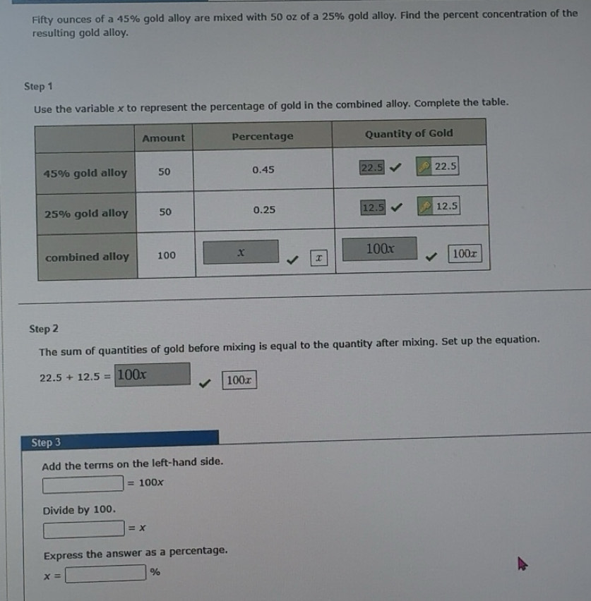 Solved: Fifty ounces of a 45% gold alloy are mixed with 50 oz of a 25% ...