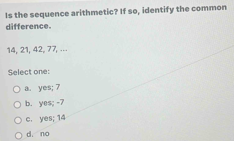 Solved: Is the sequence arithmetic? If so, identify the common ...