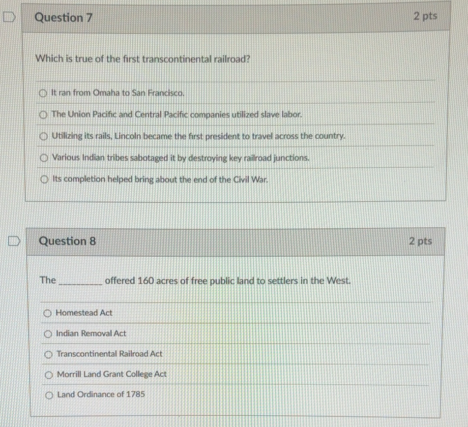 Solved: Which is true of the first transcontinental railroad? It ran ...