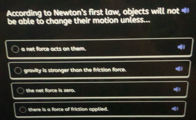 Solved: According to Newton's first law, objects will not be able to ...