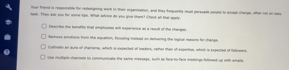 Solved: Your friend is responsible for redesigning work in their ...