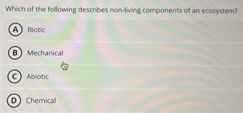 Solved: Which of the following describes non-living components of an ...