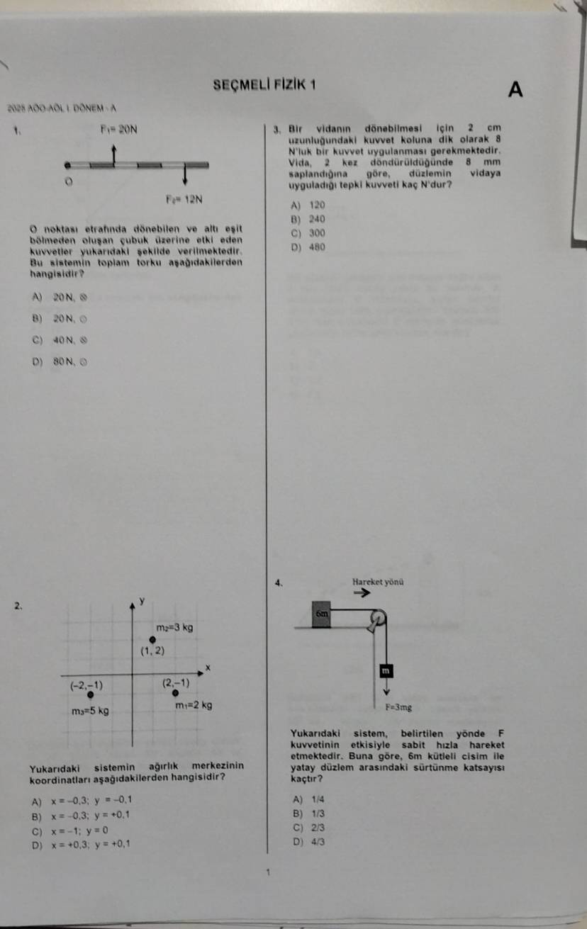 Gelöst:Seçmeli fizik 1 A * 2025 AÕO-AÕL I. DỒNEM - A 13. Bir vidanın ...