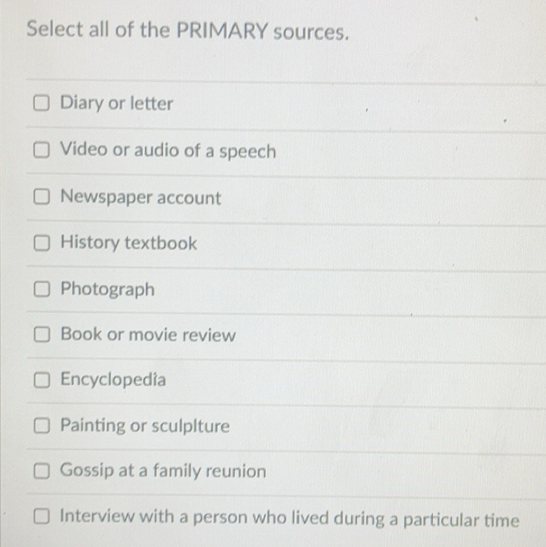 Solved: Select all of the PRIMARY sources. Diary or letter Video or ...