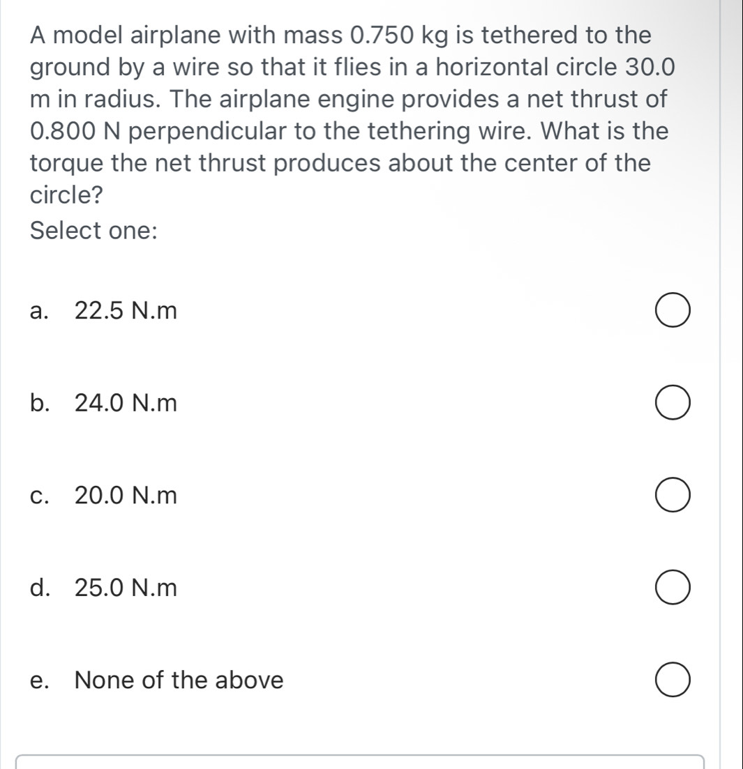 Selesai:A model airplane with mass 0.750 kg is tethered to the ground ...